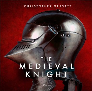 Christopher Gravett, The Medieval Knight (Madeleine S. Killacky) » De ...