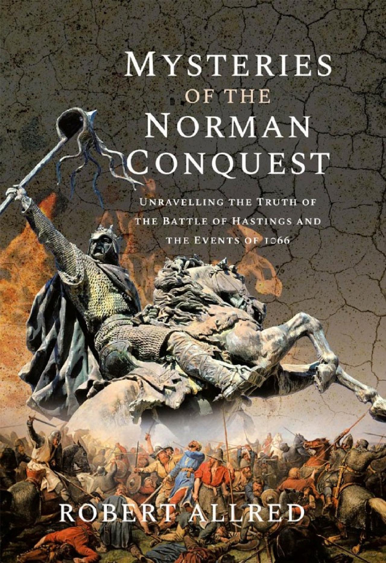 Robert Allred, Mysteries of the Norman Conquest: Unravelling the Truth ...
